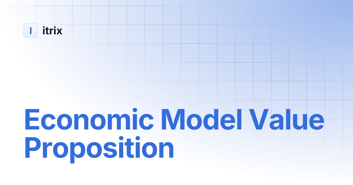 Economic Model Value Proposition | itrix